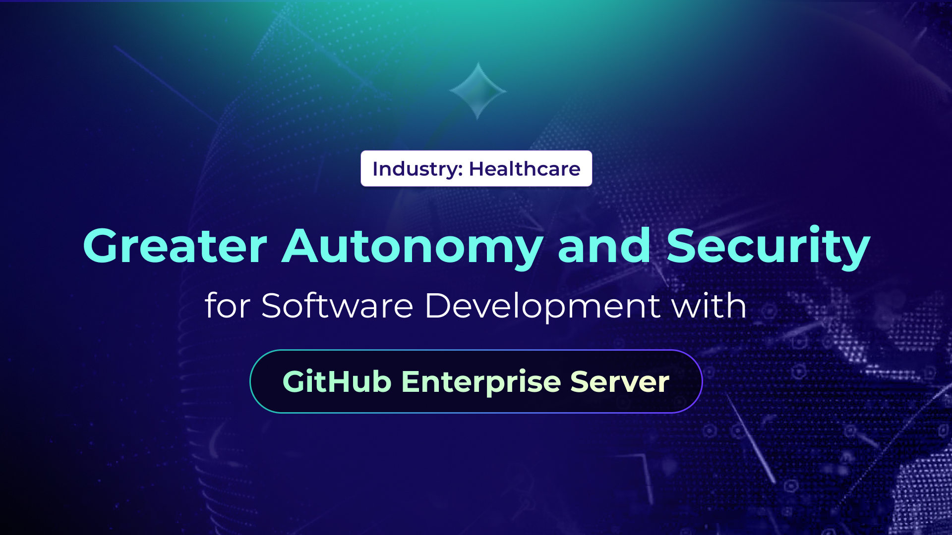 Greater Autonomy and Security for Software Development with GitHub Enterprise Server
